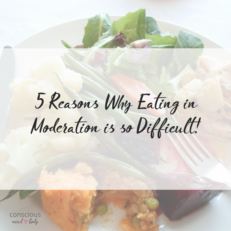 5 Reasons Why Eating in Moderation is so Difficult - Thrive Global