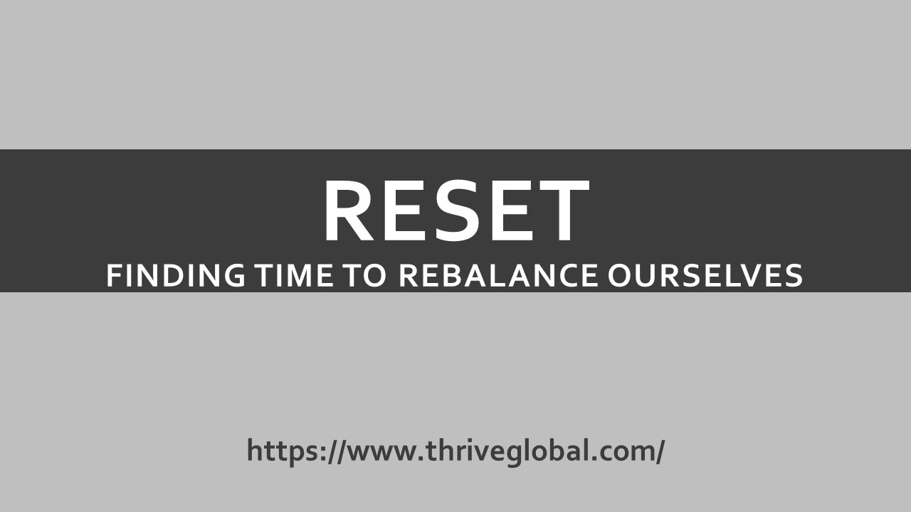 The Power of Resets - Thrive Global