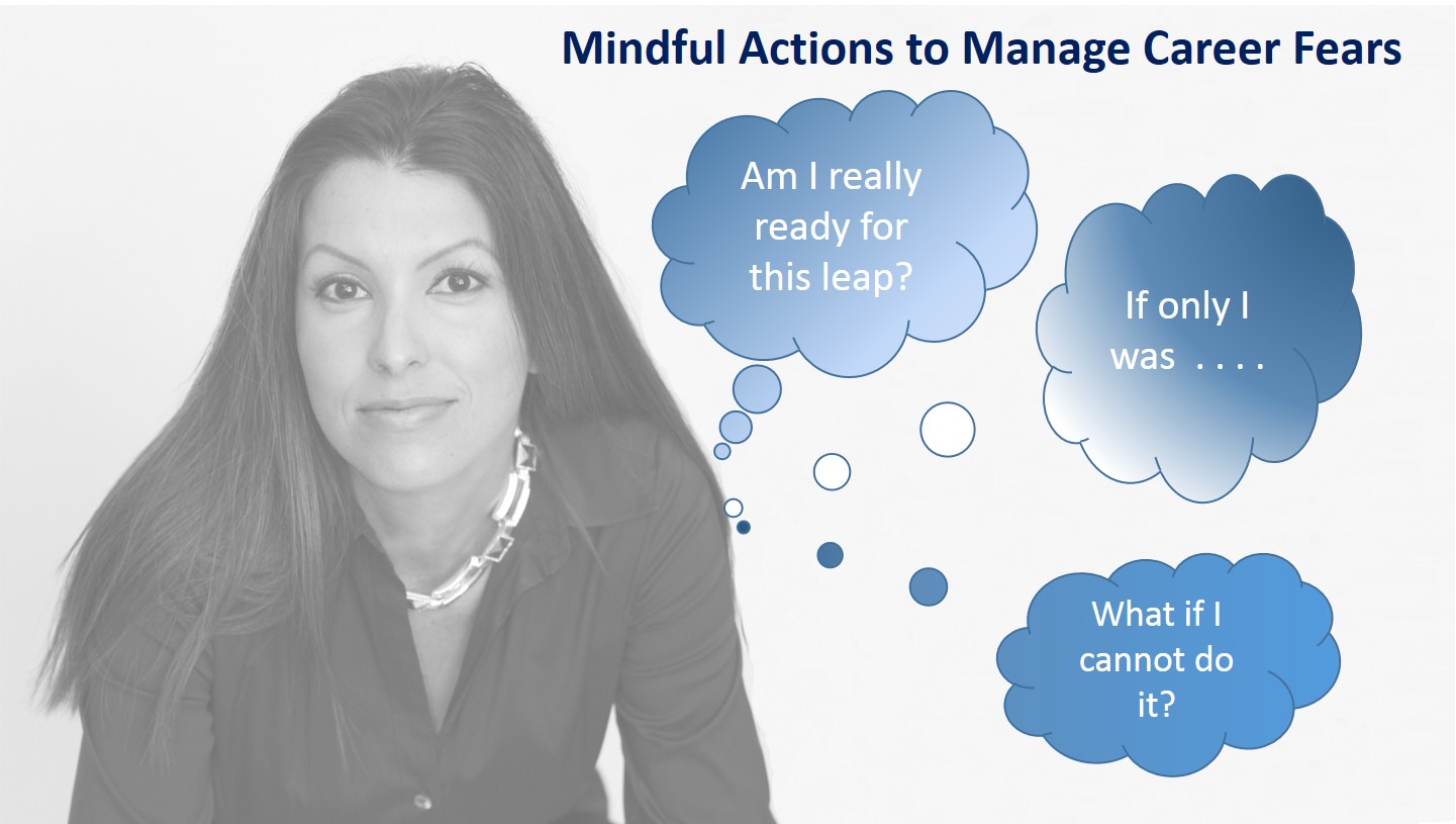 Mindful Actions to Manage Career Fears - Thrive Global