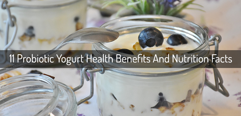 11 Probiotic Yogurt Health Benefits And Nutrition Facts - Thrive Global