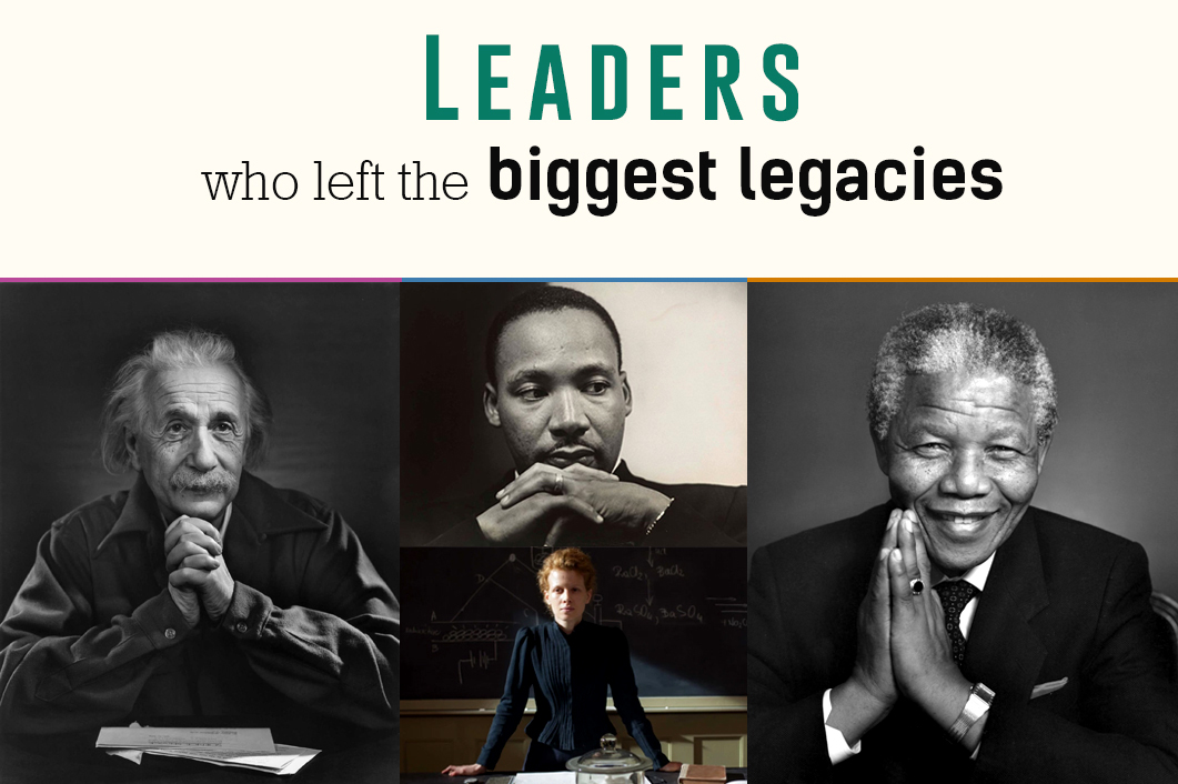 Leaders who Left the Biggest Legacies - Thrive Global