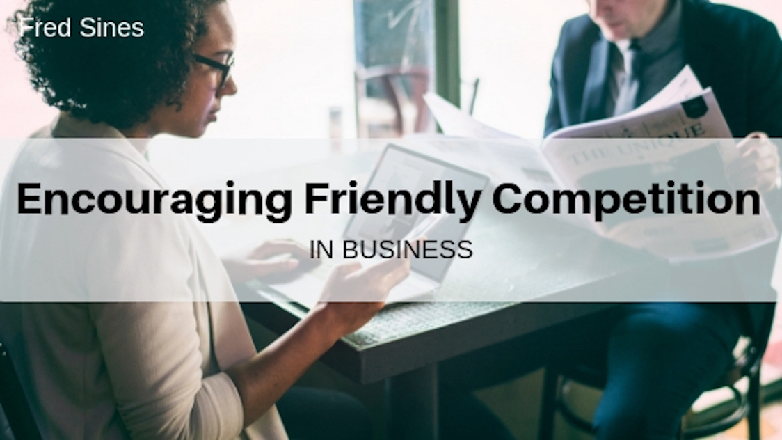 Encouraging Friendly Competition in Business - Thrive Global