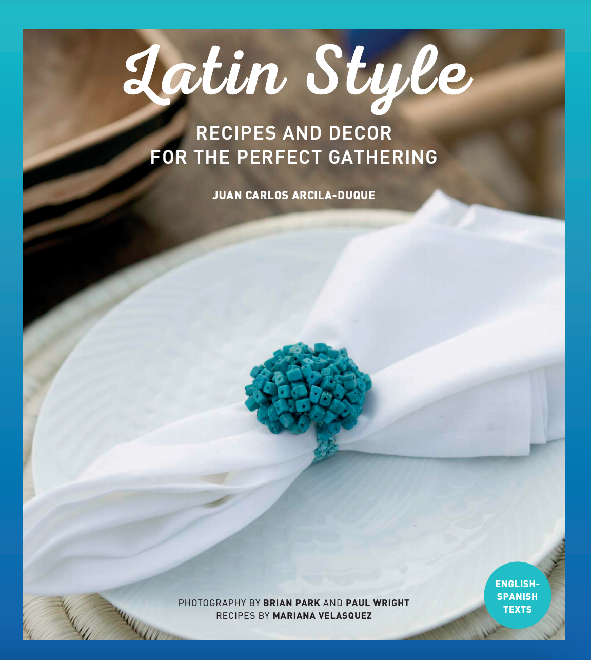 Latin Style Recipes and Decor For The Perfect Gathering - Thrive Global