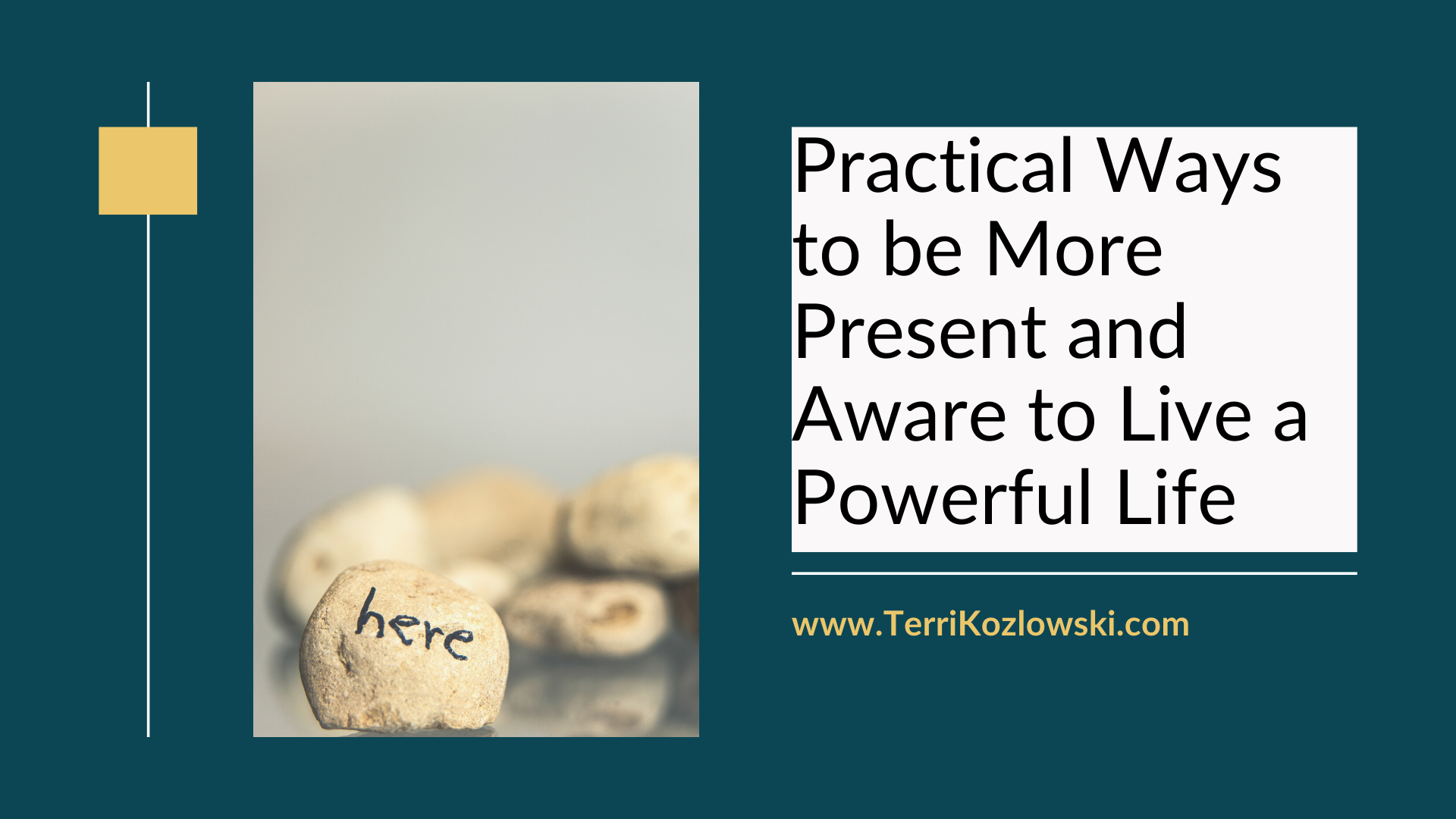 Practical Ways to be More Present and Aware to Live a Powerful Life ...