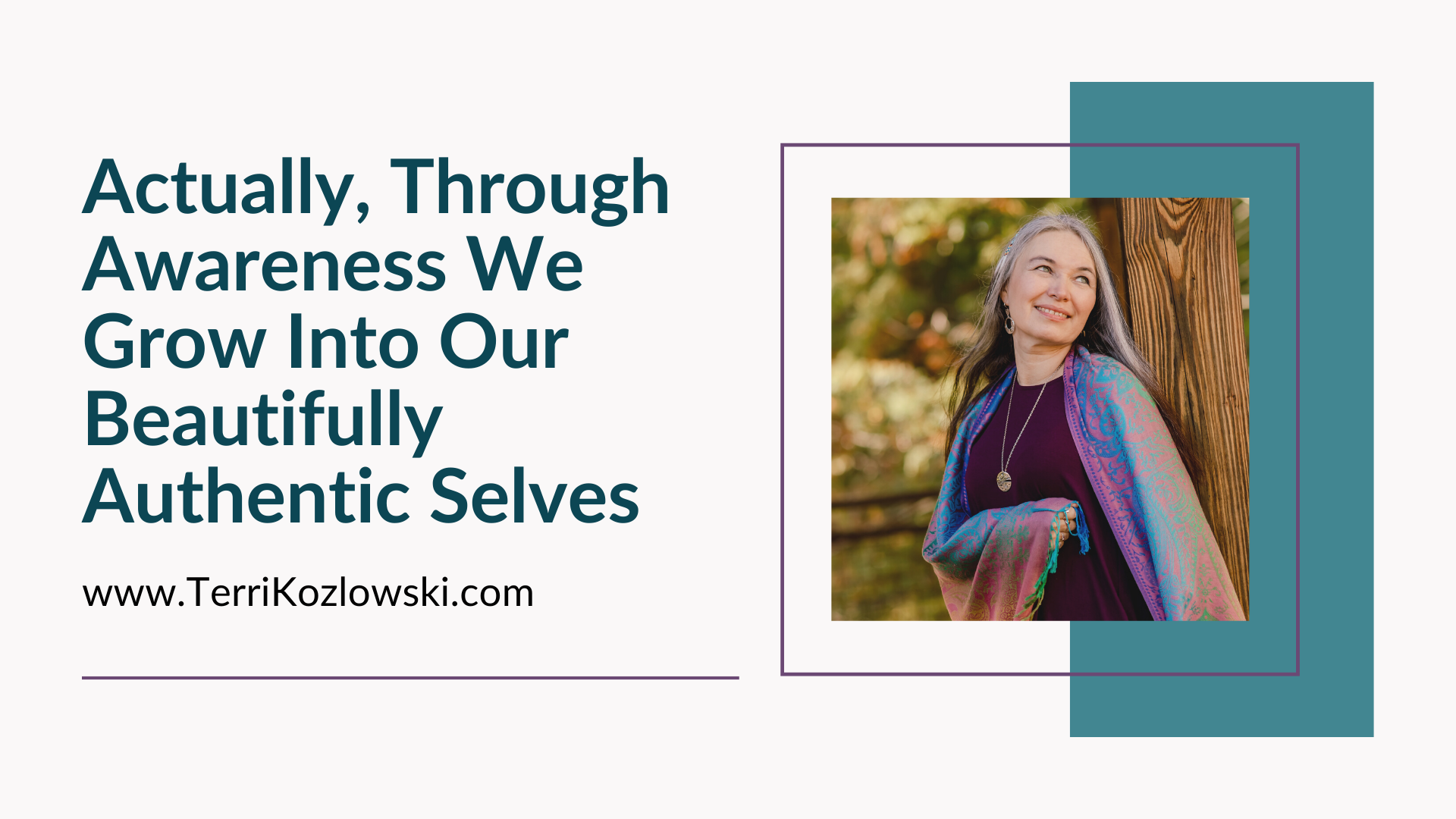 Actually, Through Awareness We Grow Into Our Beautifully Authentic ...