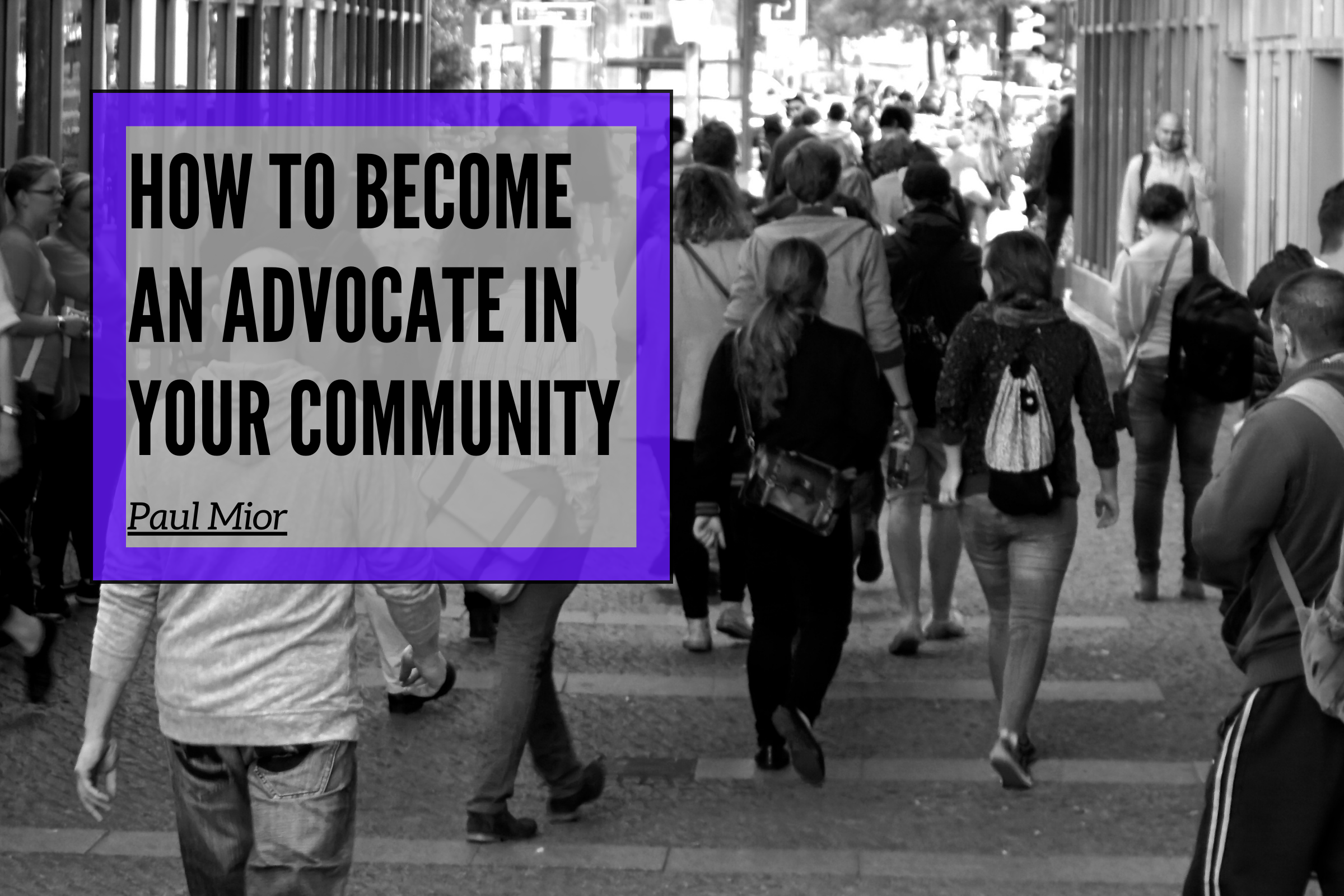 How to Become an Advocate in Your Community - Thrive Global