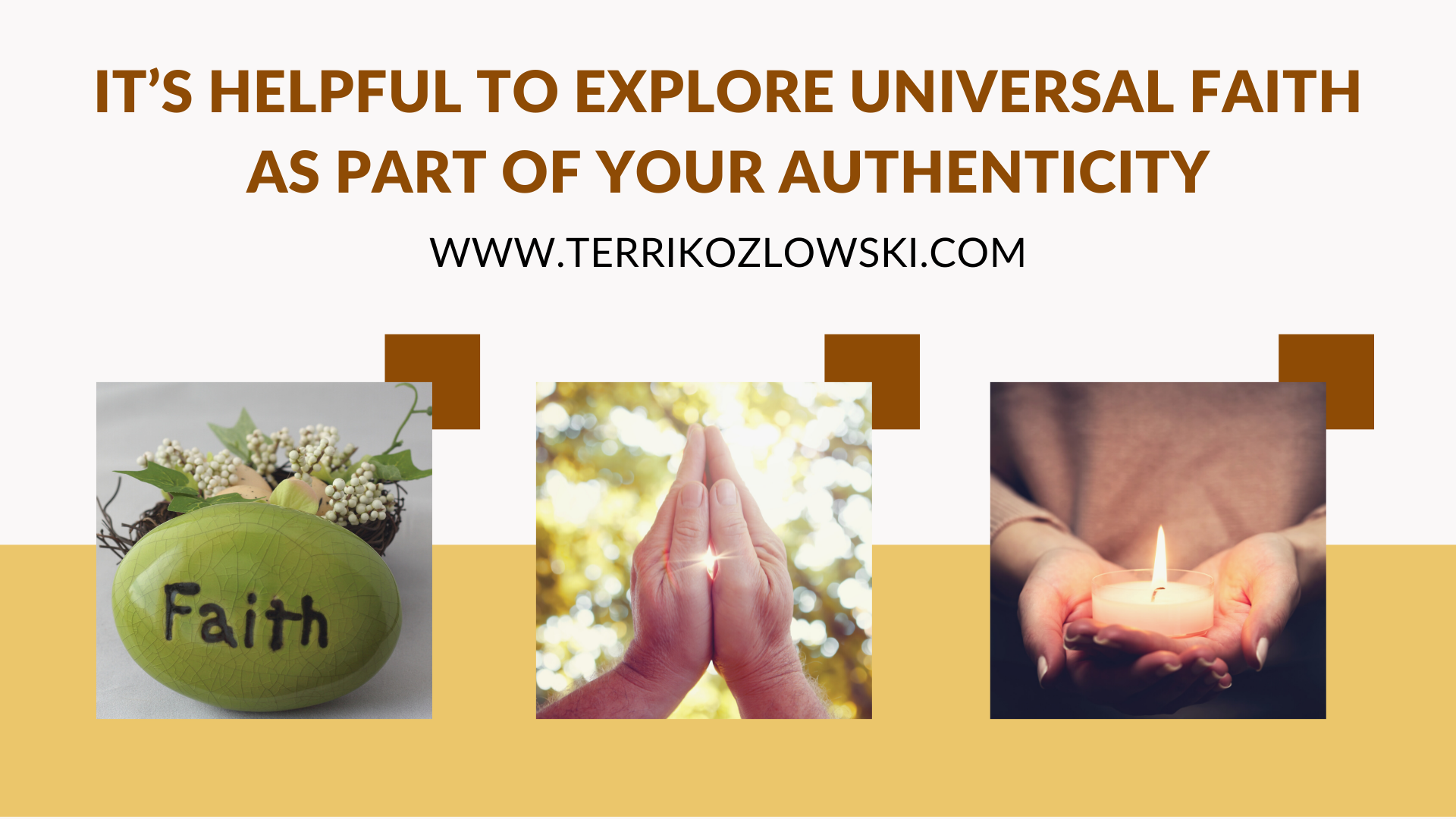 It’s Helpful to Explore Universal Faith As Part Of Your Authenticity ...