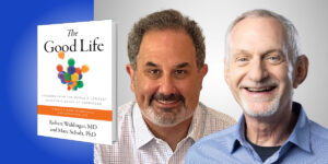 The Good Life: It's a fact warm, connected relationships protect ...