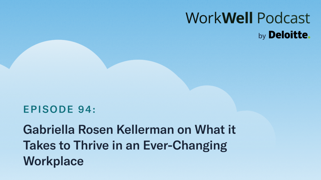 WorkWell Podcast with Jen Fisher: Gabriella Rosen Kellerman on What it ...