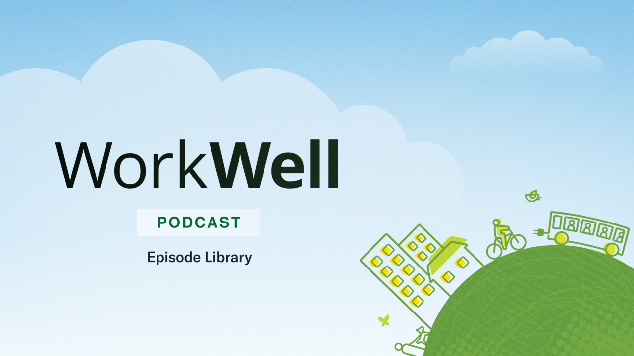 WorkWell Podcast: Episode Library - Thrive Global